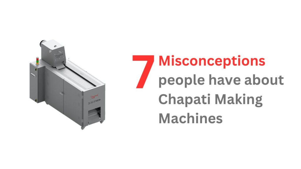 7 Misconceptions People Have About Chapati Making Machines - Khakhra ...